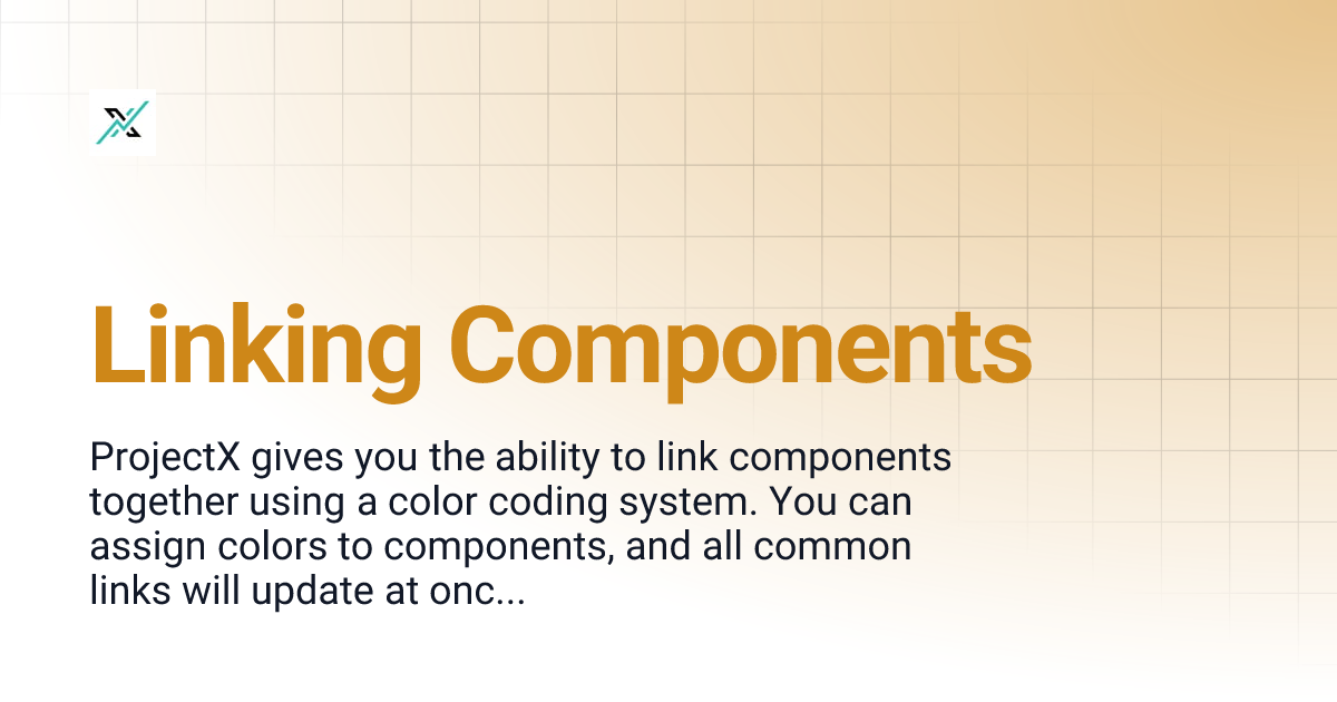 Linking Components | ProjectX Help Center